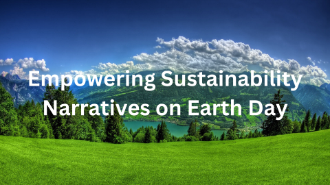 Empowering Sustainability Narratives on Earth Day: Five Pillars for ...